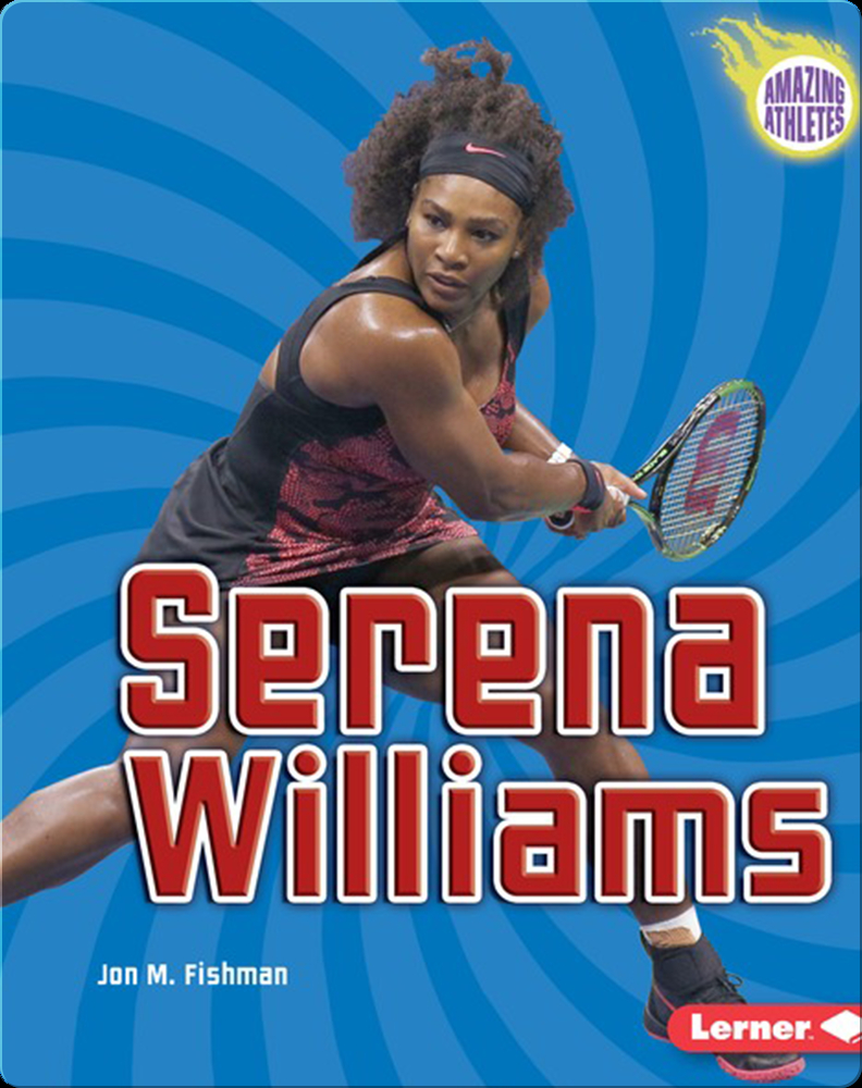 Serena Williams Children's Book by Jon M. Fishman | Discover Children's ...