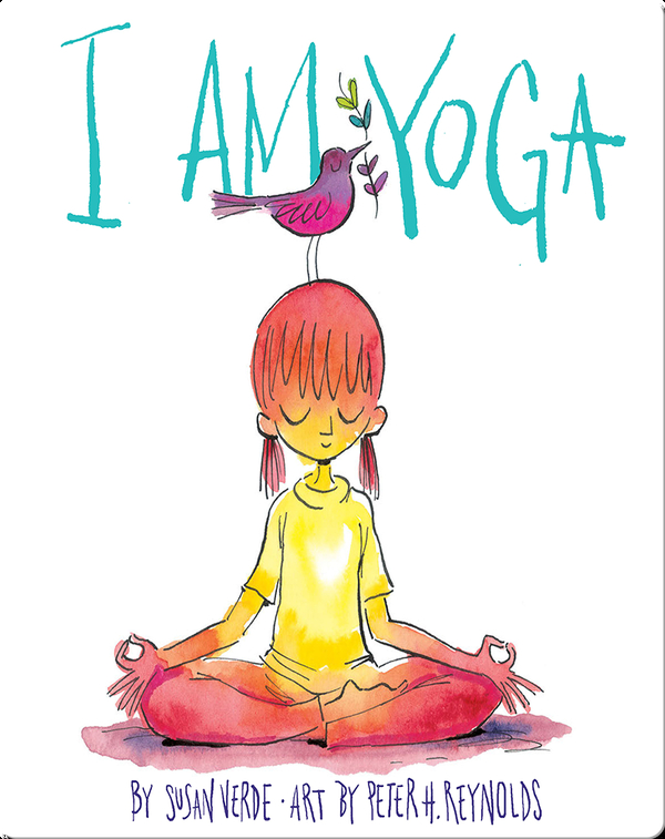 I Am Yoga Children's Book by Susan Verde With Illustrations by Peter H ...