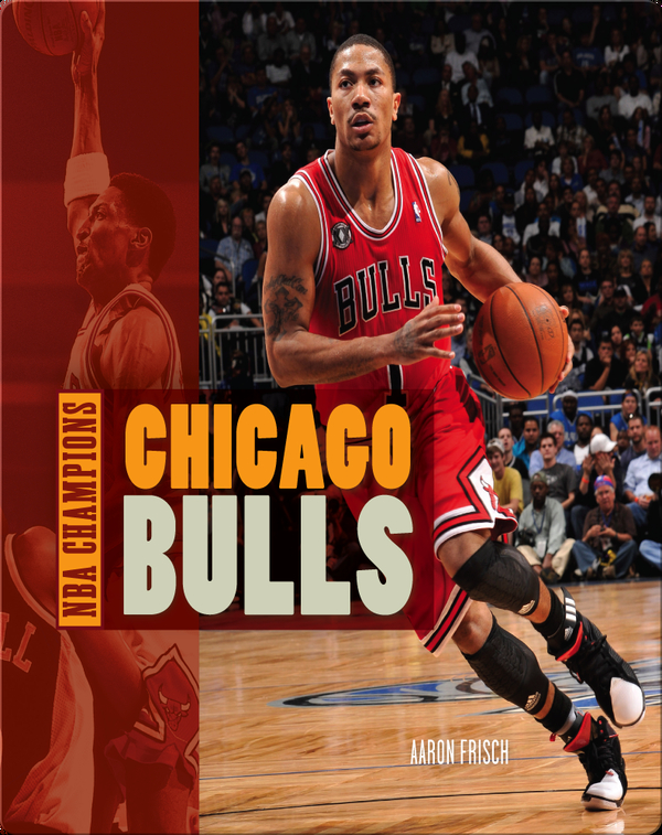 Chicago Bulls Children's Book by Aaron Frisch | Discover Children's ...