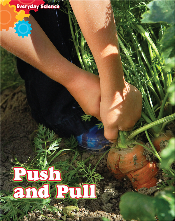Push and Pull Children's Book by Emily C. Dawson | Discover Children's ...