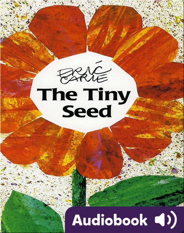 The Tiny Seed Children's Audiobook by Eric Carle | Explore this ...