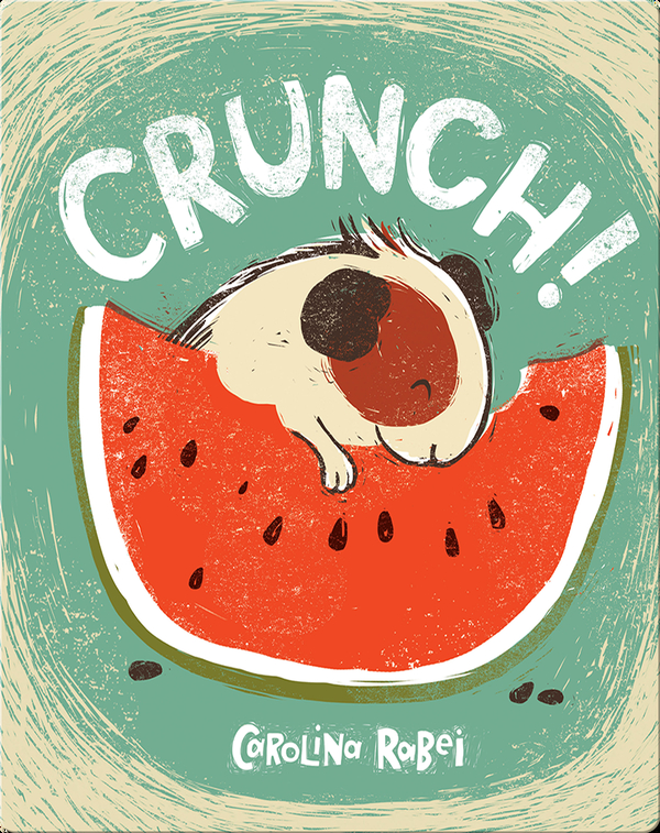 Crunch! Children's Book by Carolina Rabei | Discover Children's Books ...