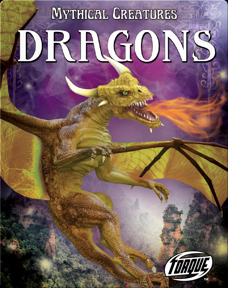 Mythical Creatures: Dragons Children's Book by Lisa Owings | Discover ...