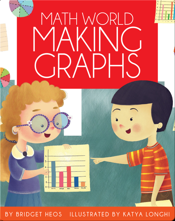 Making Graphs Children's Book by Bridget Heos With Illustrations by ...