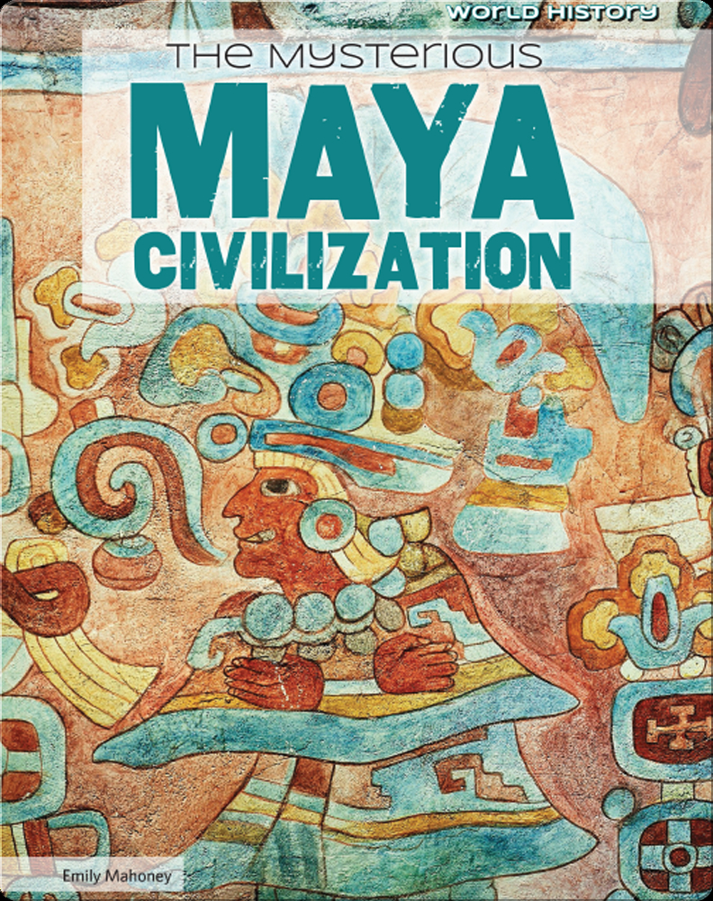 The Mysterious Maya Civilization Children's Book by Emily Mahoney ...