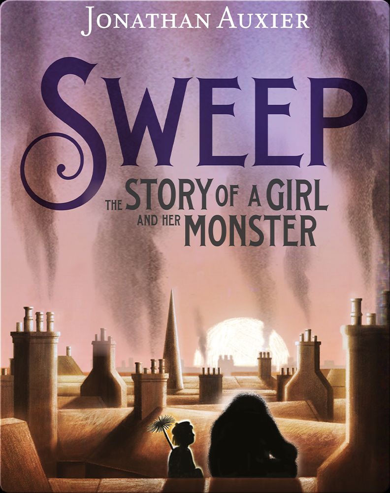 Sweep: The Story of a Girl and Her Monster Children's Book by Jonathan ...