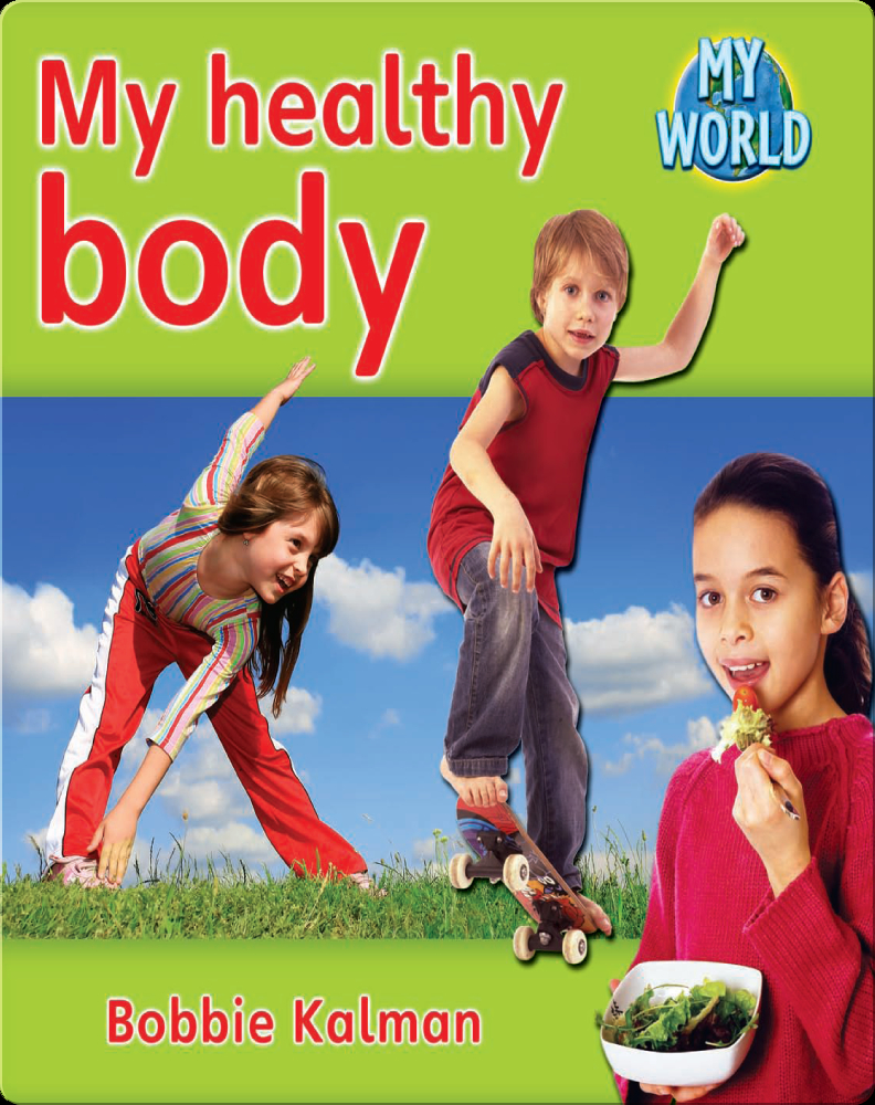 My Healthy Body Children's Book by Bobbie Kalman | Discover Children's ...