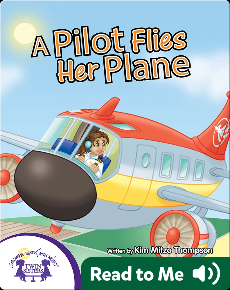 a-pilot-flies-her-plane-children-s-book-by-kim-mitzo-thompson-karen
