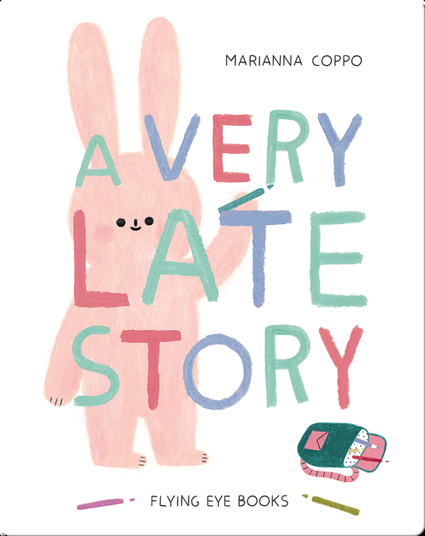 A Very Late Story Children's Book by Marianna Coppo | Discover Children ...