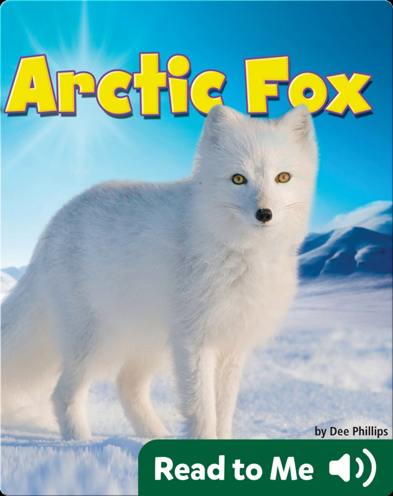 Arctic Fox Children's Book by Dee Phillips | Discover Children's Books ...