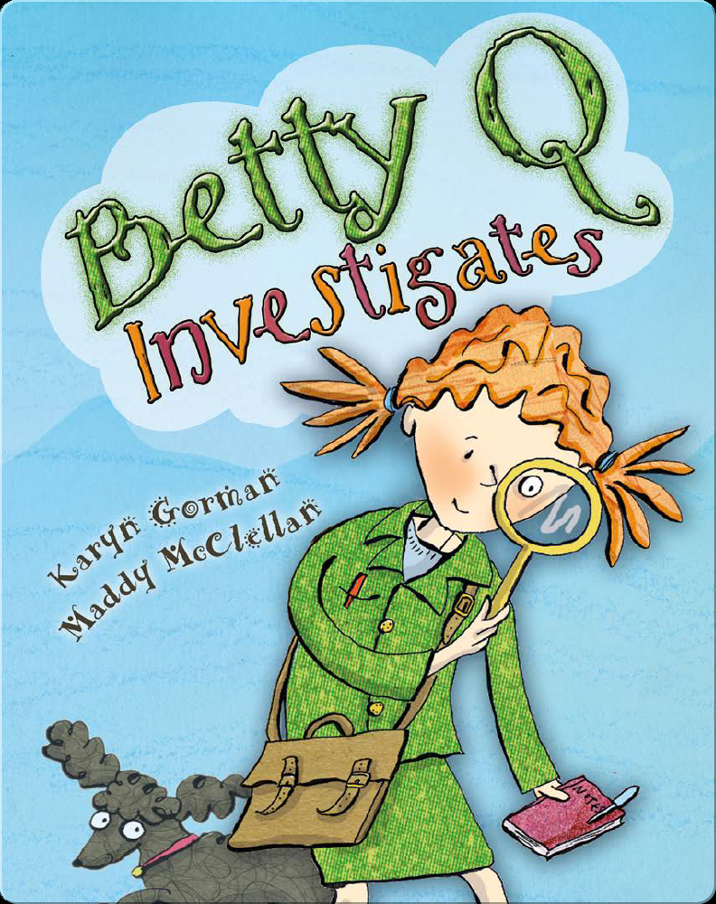Betty Q Investigates Children's Book by Karyn Gorman With Illustrations ...