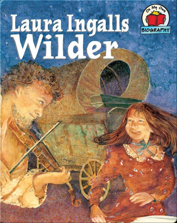 Laura Ingalls Wilder Children's Book by Ginger Wadsworth With ...