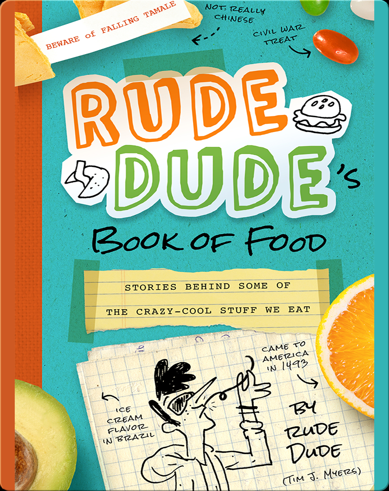 Rude Dude's Book of Food Children's Book by Tim J. Myers | Discover ...
