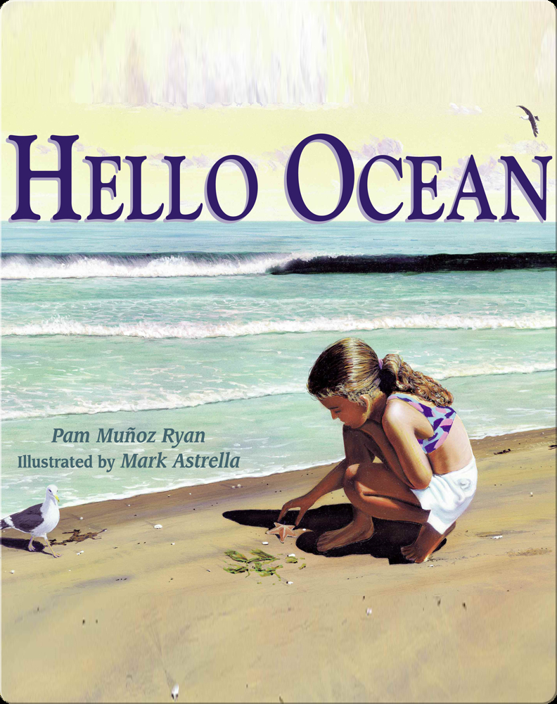 Hello Ocean Children's Book by Pam Munoz Ryan With Illustrations by ...