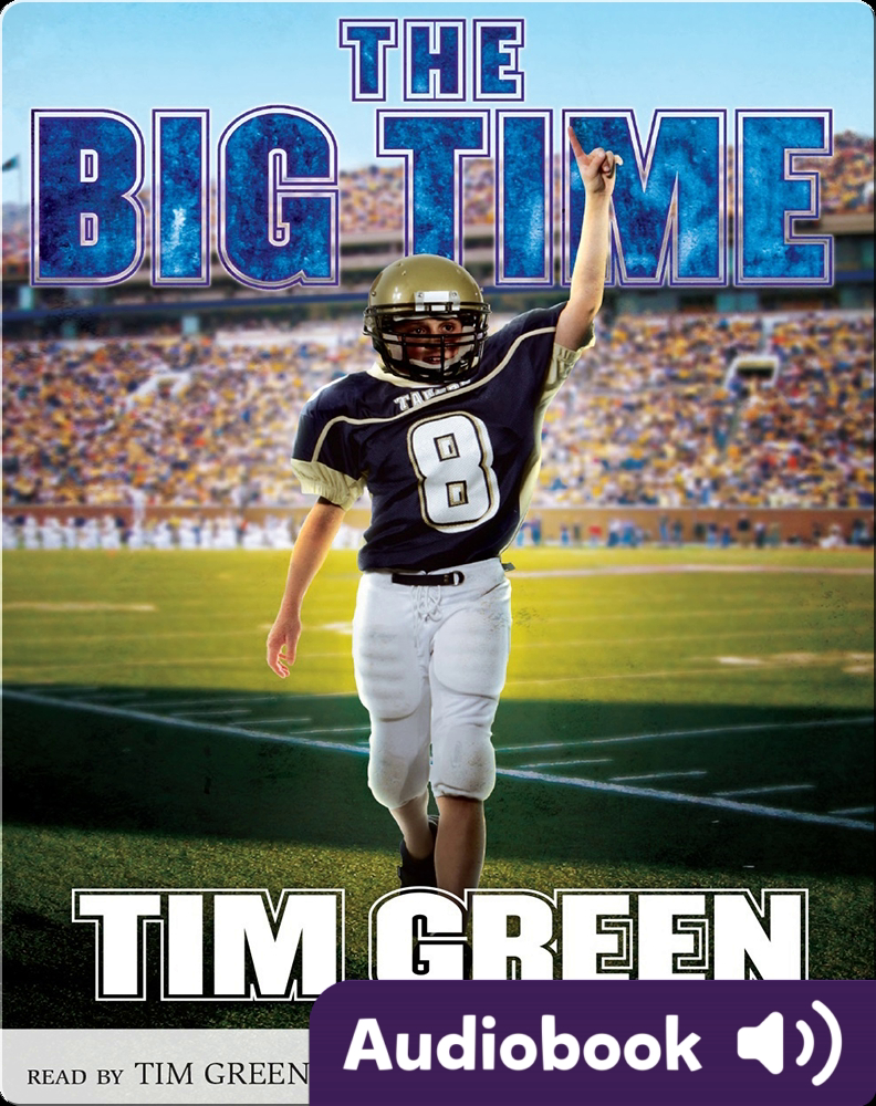 The Big Time Children's Audiobook by Tim Green | Explore this Audiobook ...