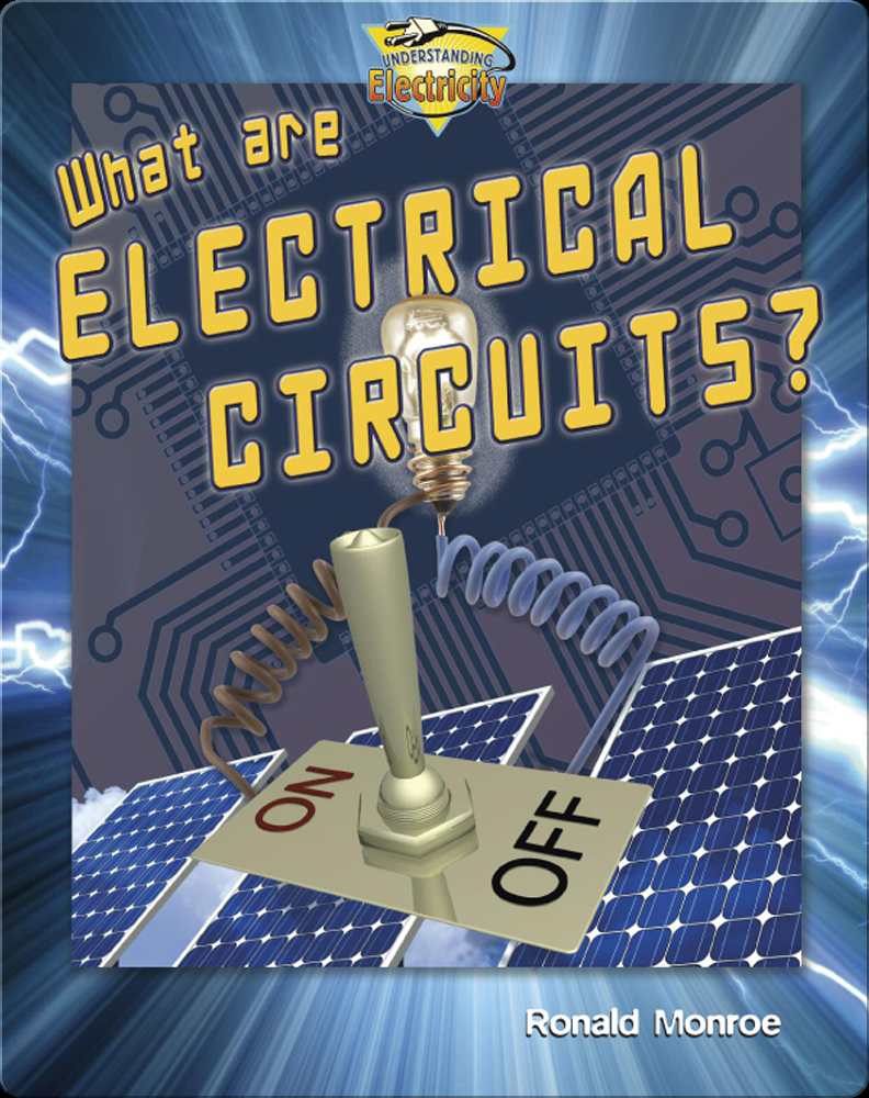 What are Electrical Circuits? Children's Book by Ronald Monroe With ...