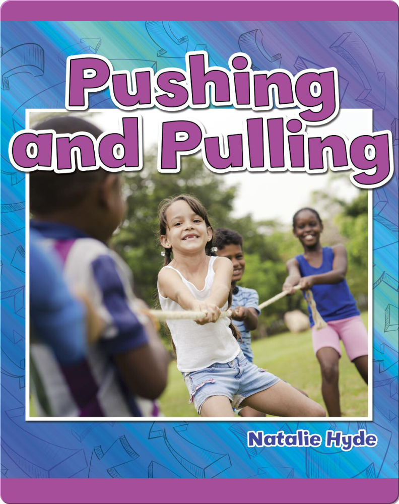 Pushing and Pulling Children's Book by Natalie Hyde | Discover Children ...