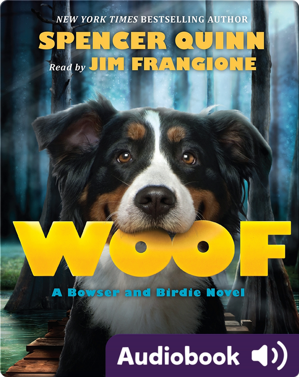 Woof Children's Audiobook by Spencer Quinn | Explore this Audiobook ...