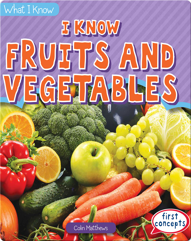 I Know Fruits and Vegetables Children's Book by Colin Matthews ...