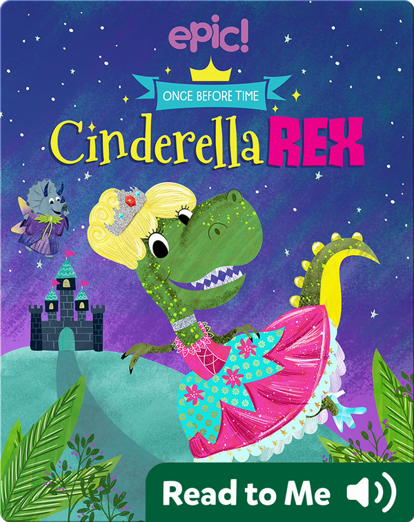 Once Before Time: Cinderella Rex Children's Book by Christy Webster ...