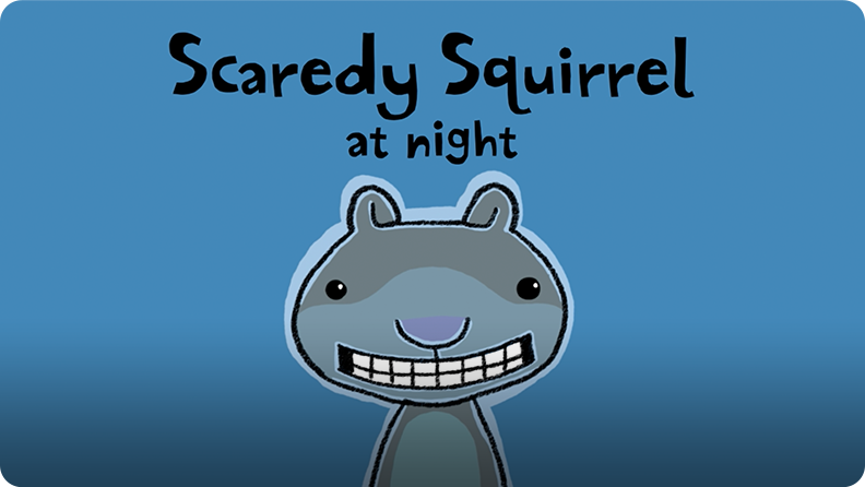Scaredy Squirrel at Night Video | Discover Fun and Educational Videos ...