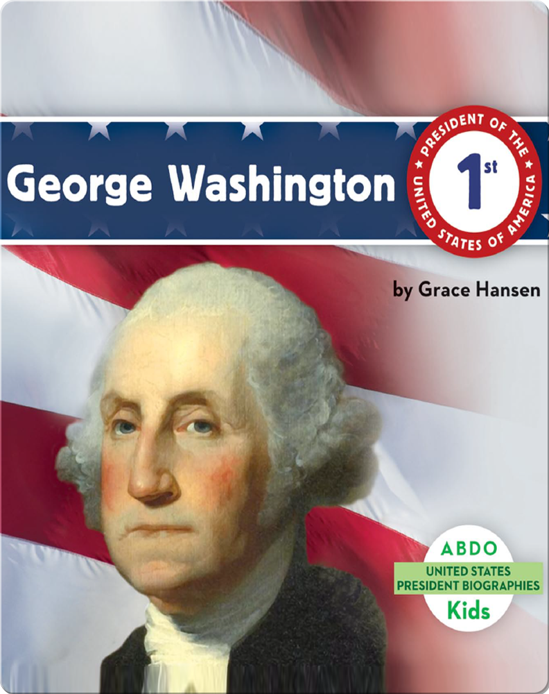 George Washington Children's Book by Grace Hansen | Discover Children's ...