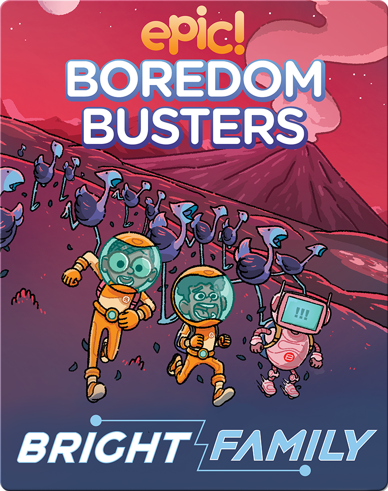 Epic! Boredom Busters: Bright Family Children's Book by Erana ...