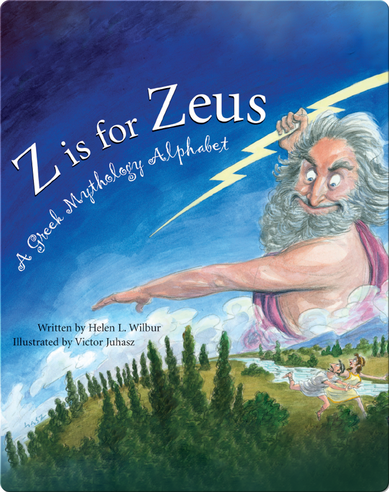 Z is for Zeus: A Greek Mythology Alphabet Children's Book by Helen L ...