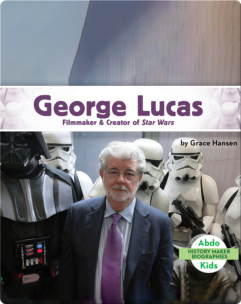 George Lucas: Filmmaker & Creator of Star Wars Children's Book by Grace ...